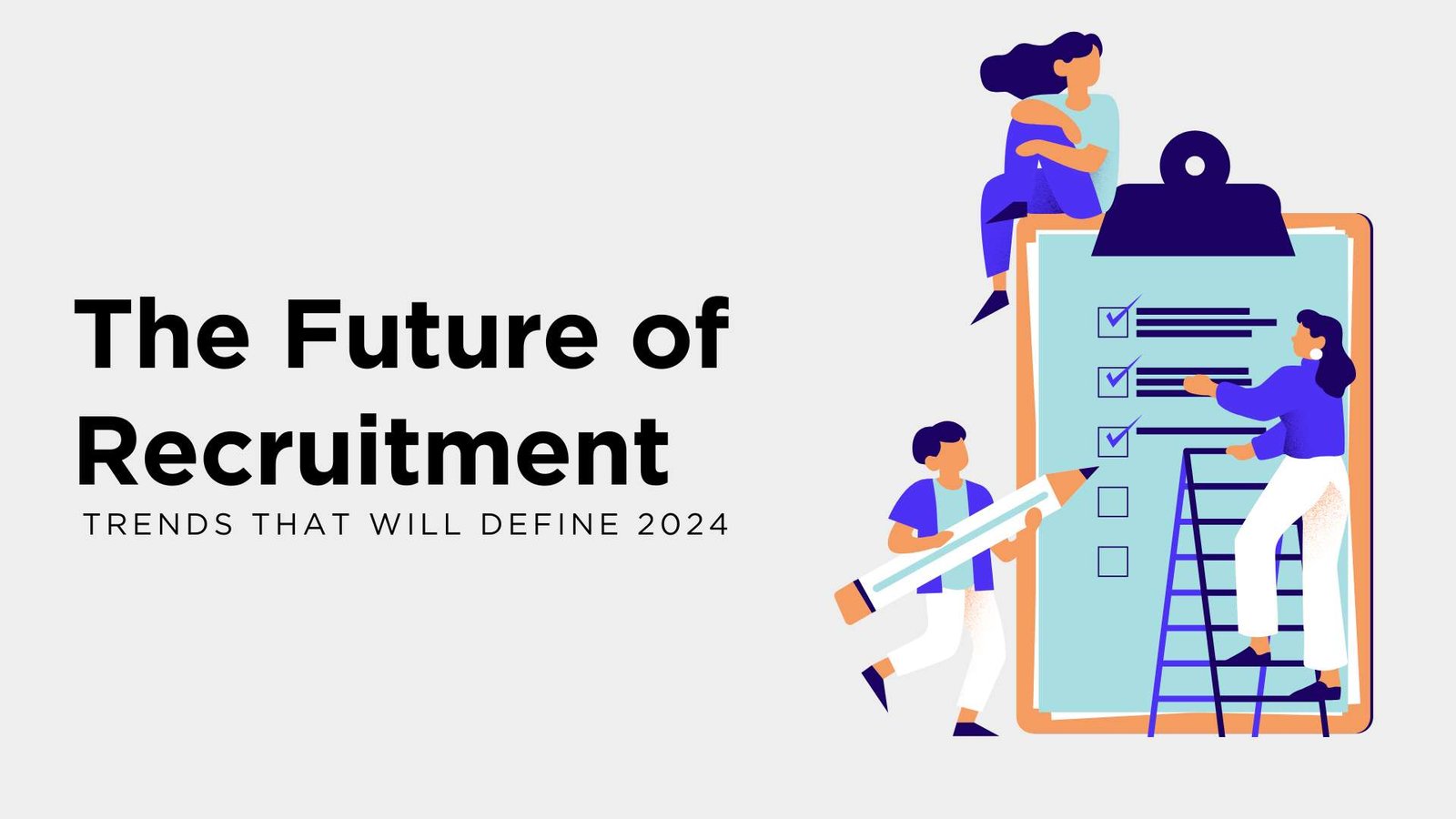 7 Important Recruitment Trends Redefining Hiring in 2024